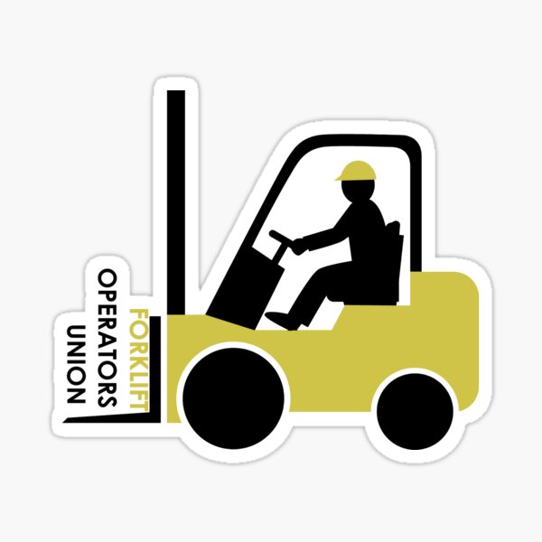 "Forklift Operator's Union" Sticker for Sale by FeatheryTrash | Redbubble