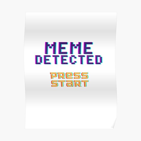 "MEME detected" Poster by ARMY-HUT | Redbubble
