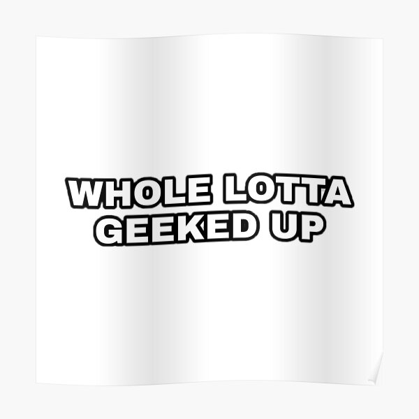 "geeked up" Poster for Sale by loganp22 | Redbubble