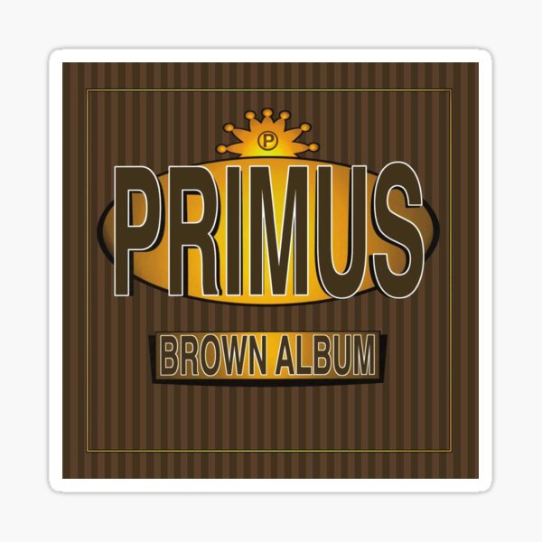 "10508 primus brown album" Sticker by steadjanin | Redbubble