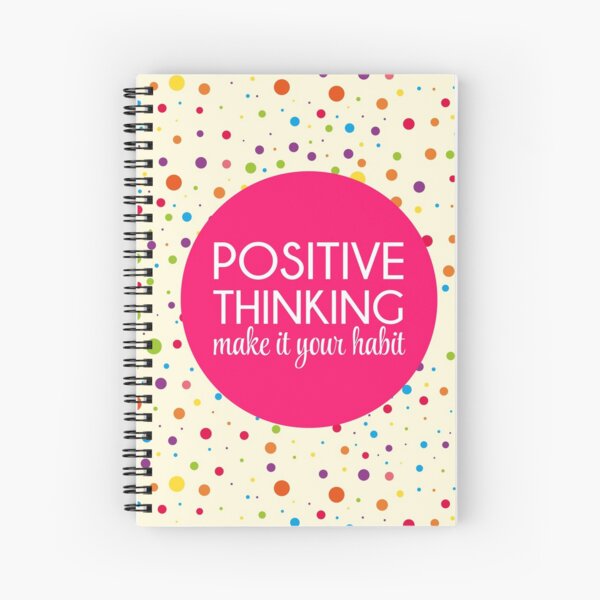 Positive Thinking Spiral Notebooks | Redbubble
