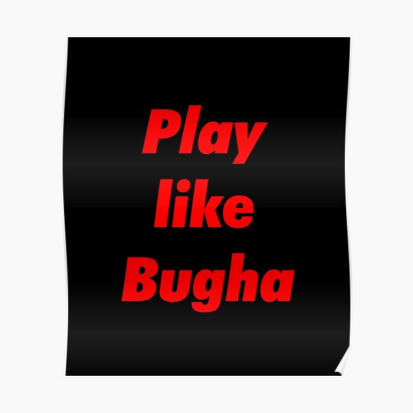 "Play like Bugha" Poster by Kathrine2302 | Redbubble