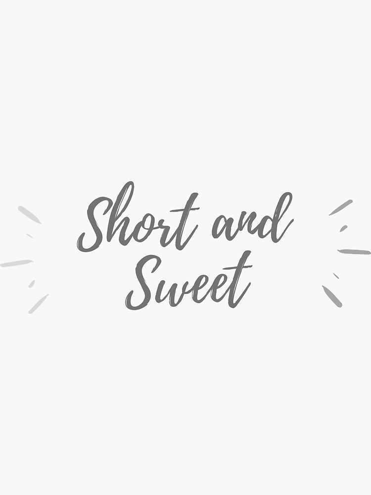 "Short and Sweet" Sticker for Sale by elegance999 | Redbubble