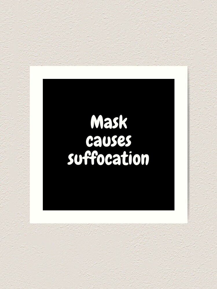 "Mask cause me suffocation" Art Print for Sale by CoolYouthClan | Redbubble