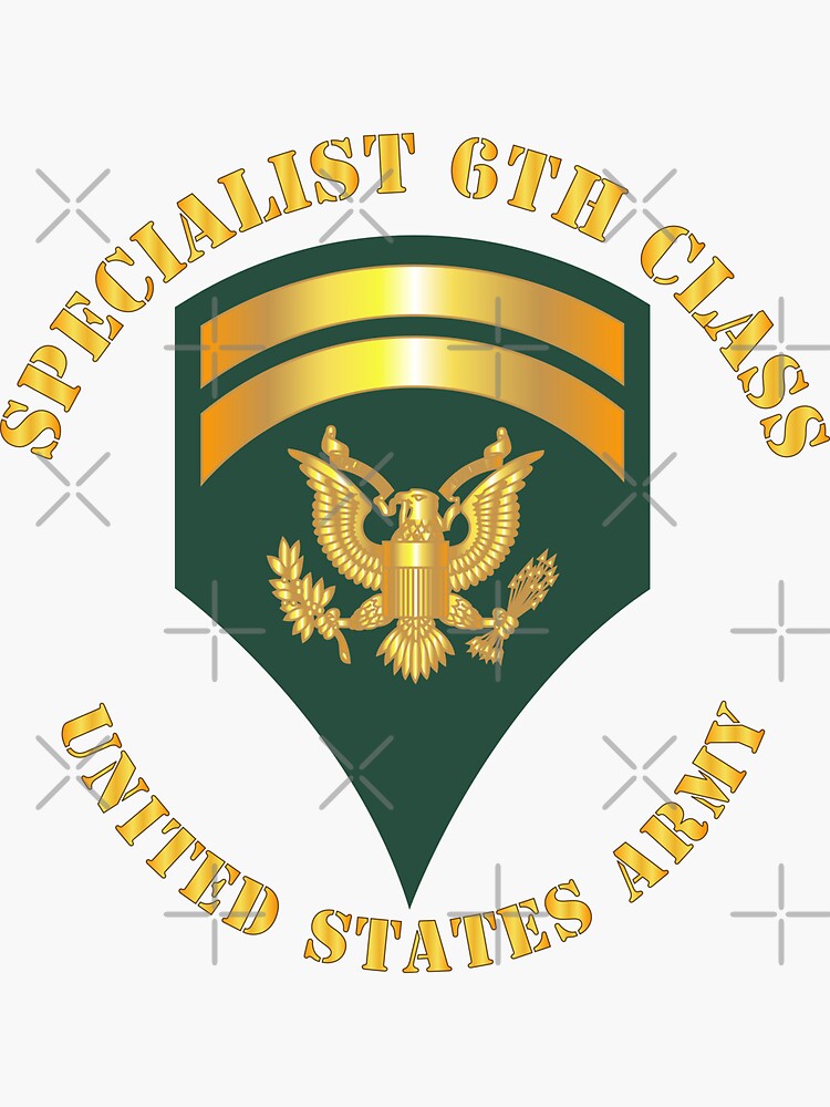 "Army - Specialist 6th Class - SP6" Sticker for Sale by twix123844 ...