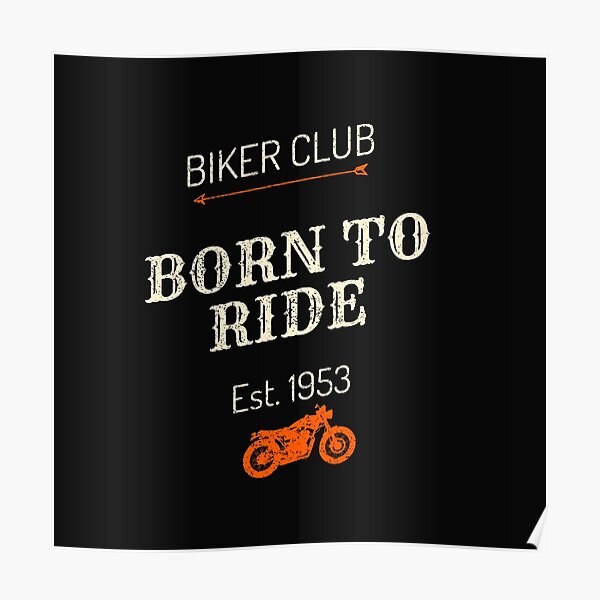 "BIKER CLUB | BORN TO RIDE" Poster by Ashalcheema | Redbubble