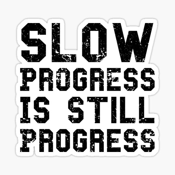 "Slow progress is still progress Motivation" Sticker by YaliliArt ...