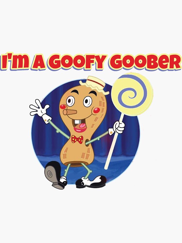 "Spongebob I’m A Goofy Goober" Sticker for Sale by DesignsByMollu ...