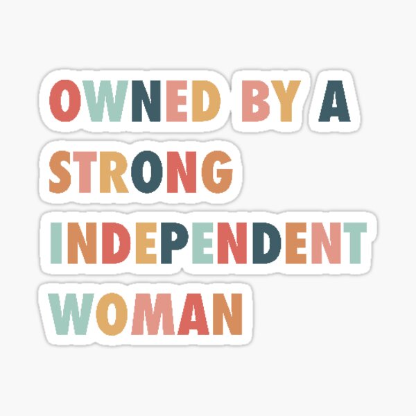 "Owned by a strong independent woman " Sticker by halave | Redbubble