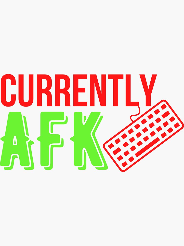 "AFK" Sticker by TheTShop | Redbubble