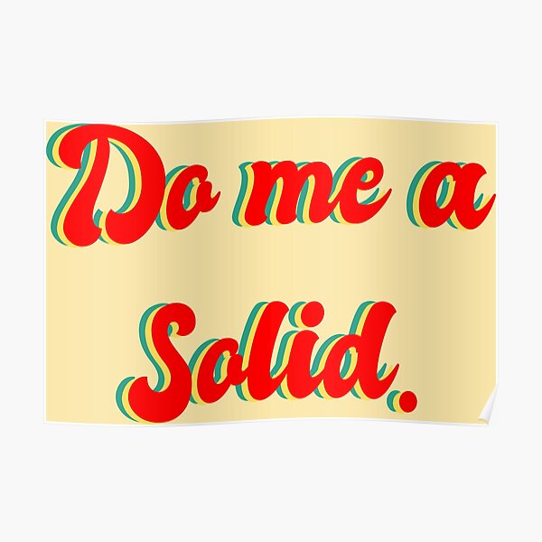 ""Do me a solid" 70's slang retro vintage quote." Poster by DiscoDaisyy ...