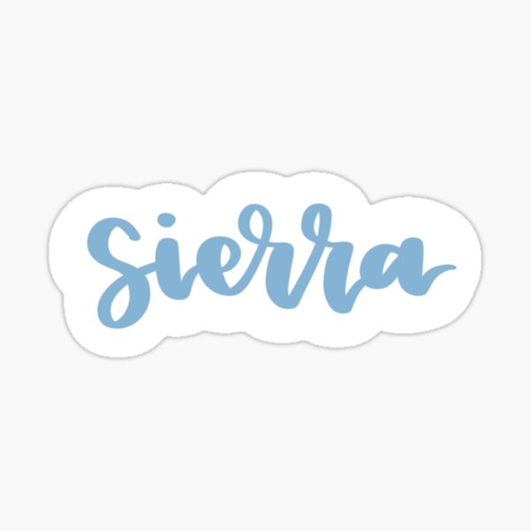 Sierra Name Gifts & Merchandise | Redbubble