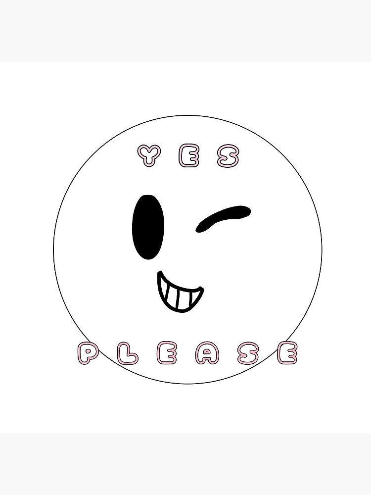 "Yes please smiley face" Poster for Sale by Walerite | Redbubble