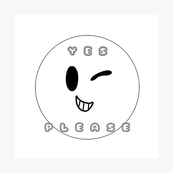 "Yes please smiley face" Photographic Print for Sale by Walerite ...