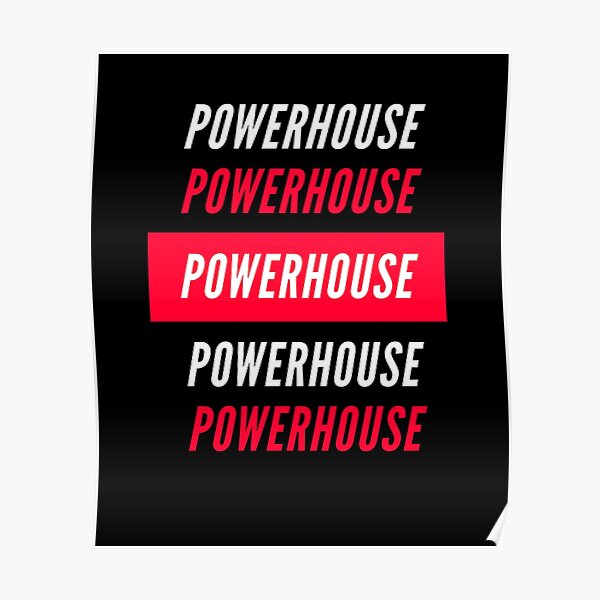 "Powerhouse" Poster by Kajoshino | Redbubble