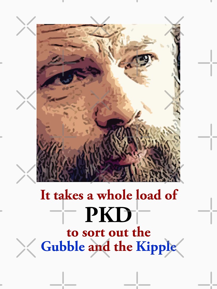 "Gubble and Kipple" T-shirt for Sale by PaliGap | Redbubble | philip k ...