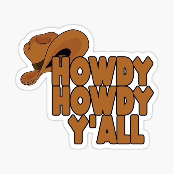 "Howdy Howdy Y'all" Sticker for Sale by MillanMarketing | Redbubble