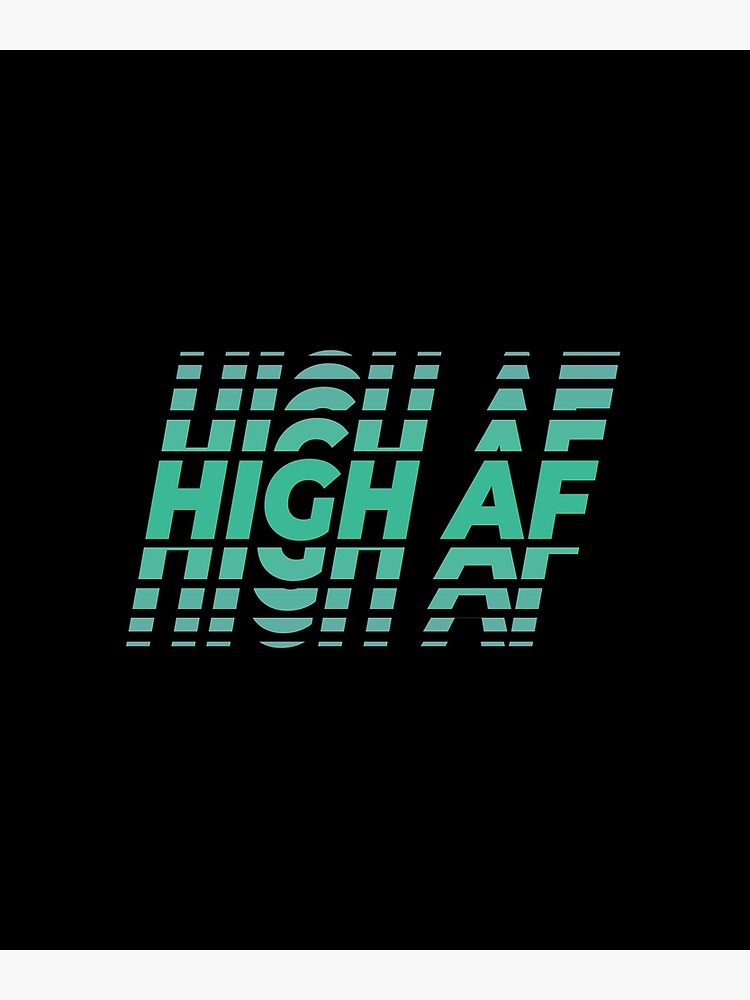 "High As Fuck" Poster for Sale by Lernst25 | Redbubble
