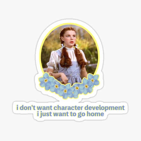 "Dorothy's fed up" Sticker by julianrush21 | Redbubble