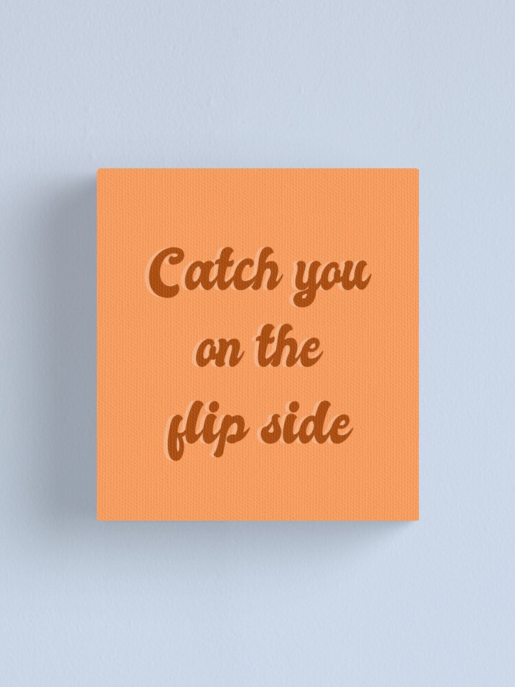 "Catch you on the flip side 70s slang retro vintage quote." Canvas ...