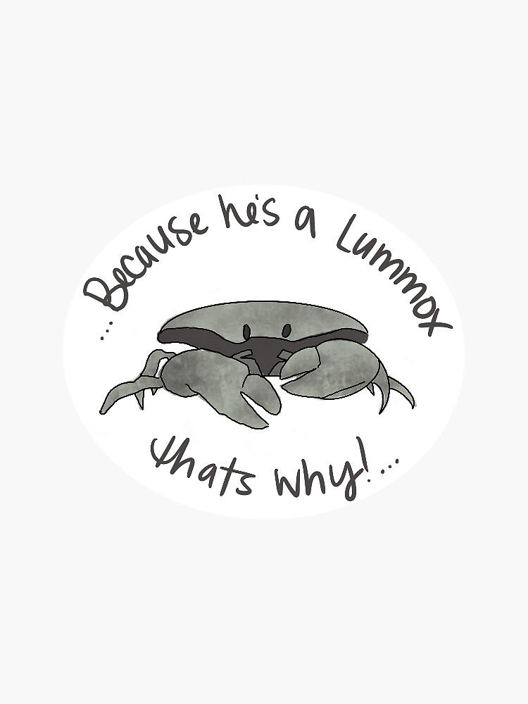 "Because he’s a lummox" Sticker for Sale by katynaynag | Redbubble