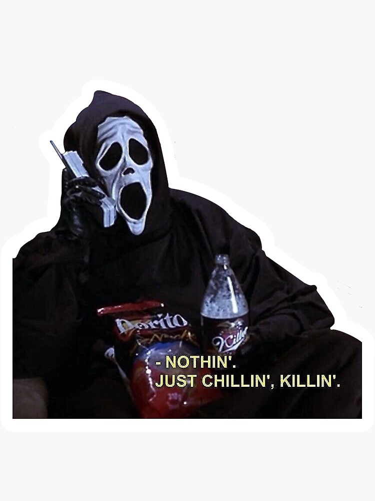 "scary movie nothin', just chillin' killin'" Sticker for Sale by camcrittenden | Redbubble