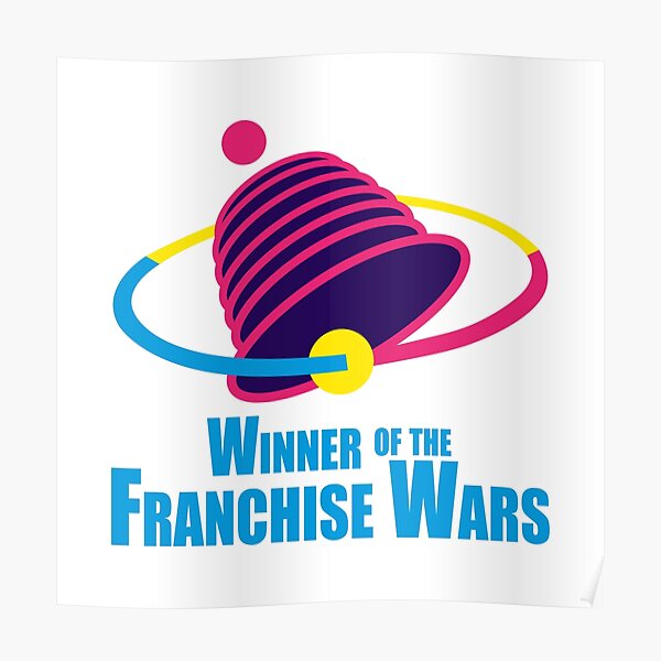 "Franchise Wars Winner" Poster by Outpost31Design | Redbubble