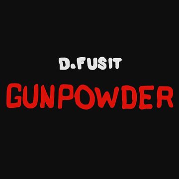 "D FUSIT GUNPOWDER" Art Print for Sale by andrewgyne | Redbubble