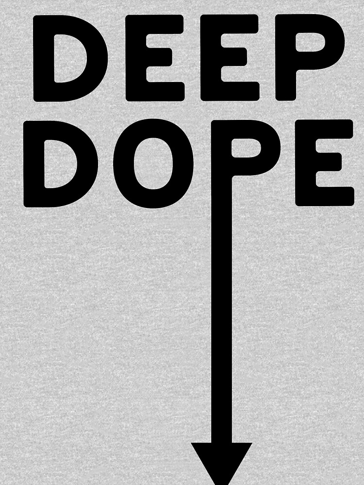 "Black Deep Dope Logo" T-shirt for Sale by realishkyle | Redbubble | deep dope t-shirts - deep t ...