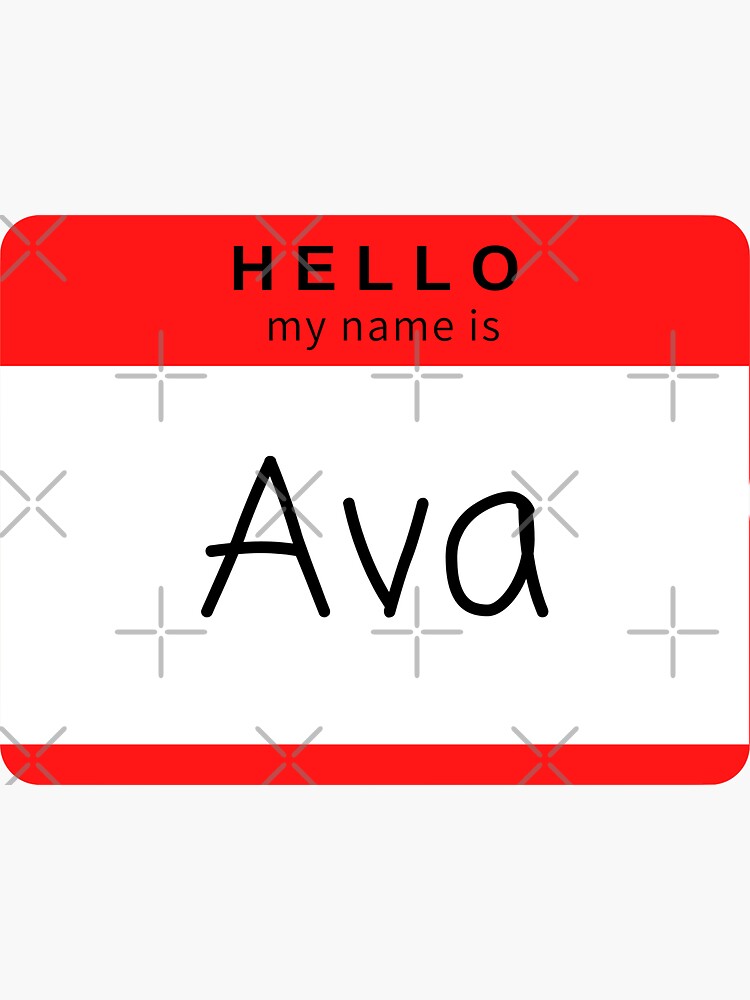 "Hello my name is... Ava" Sticker for Sale by STAR10008 | Redbubble