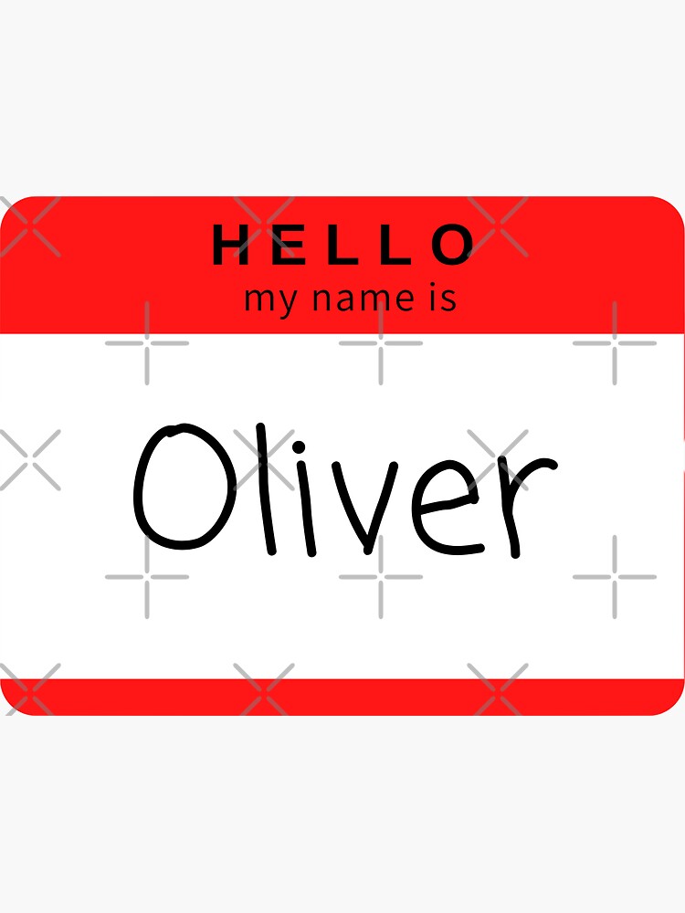 "Hello my name is... Oliver" Sticker for Sale by STAR10008 | Redbubble