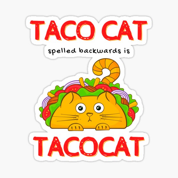 "Taco Cat" Sticker by TheMeowStyle | Redbubble
