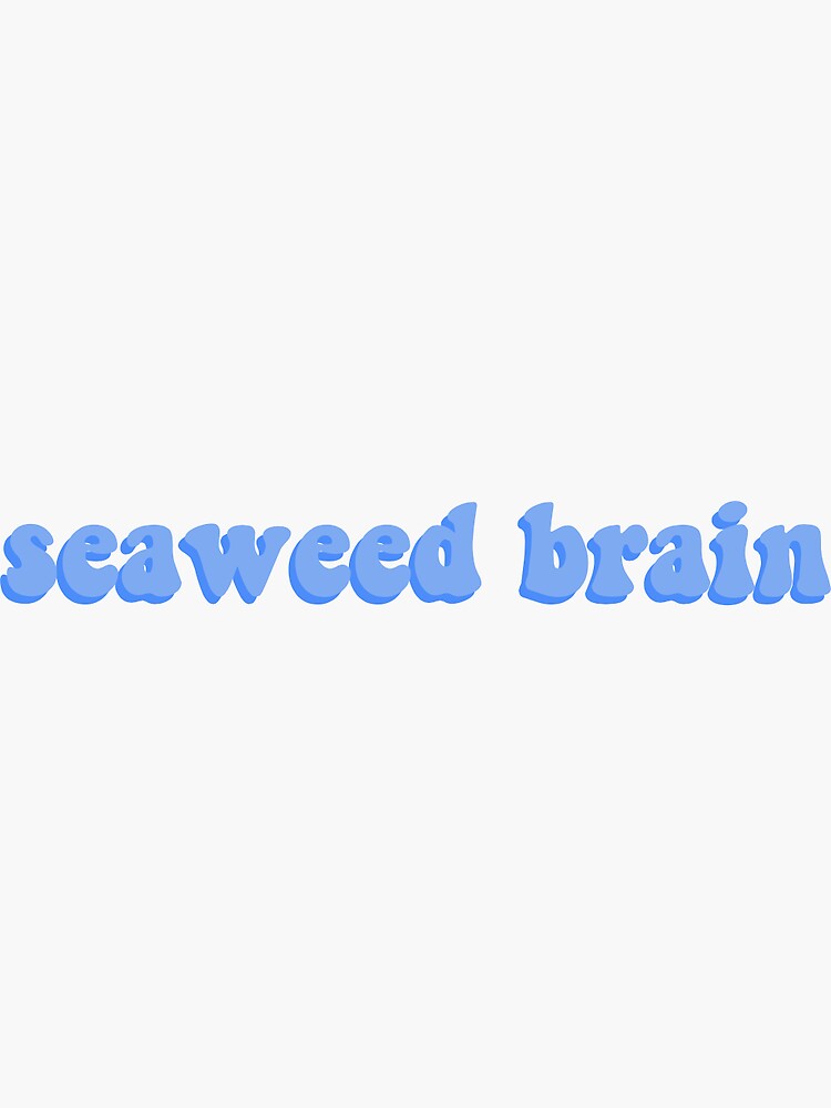 "seaweed brain" Sticker for Sale by nicolebamberger | Redbubble