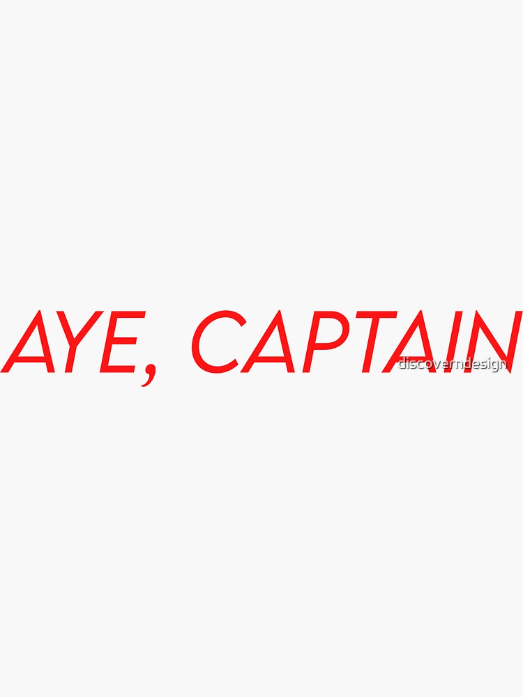 "Aye Captain Sticker" Sticker for Sale by discoverndesign | Redbubble