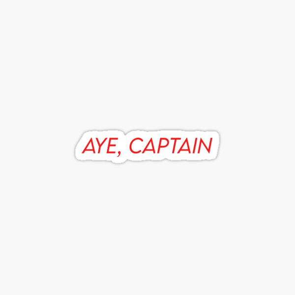 "Aye Captain Sticker" Sticker for Sale by discoverndesign | Redbubble