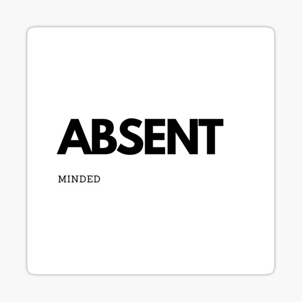 "ABSENT-MINDED" Sticker for Sale by edemrodel | Redbubble
