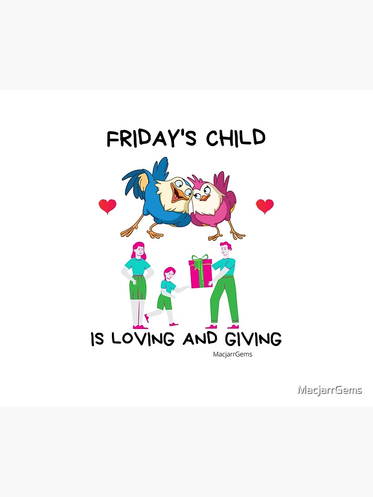 "Friday's Child Is Loving And Giving." Throw Blanket for Sale by ...