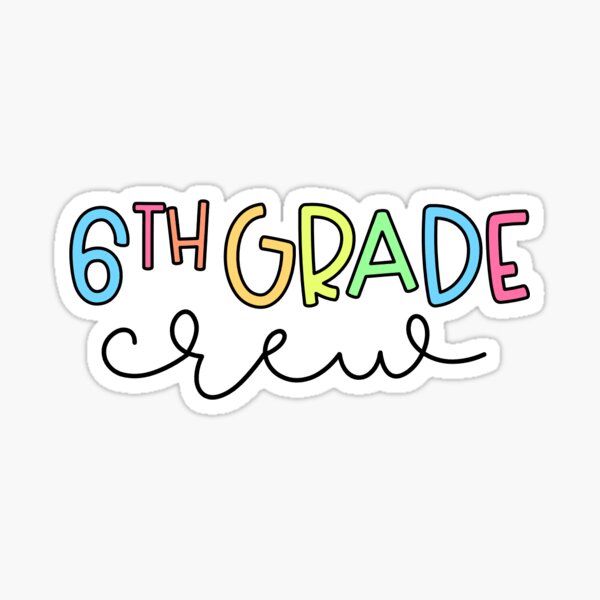 "6th Grade Crew" Sticker by TeachingToday | Redbubble
