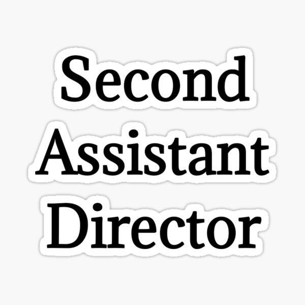 "Second Assistant Director " Sticker by Hoildays | Redbubble