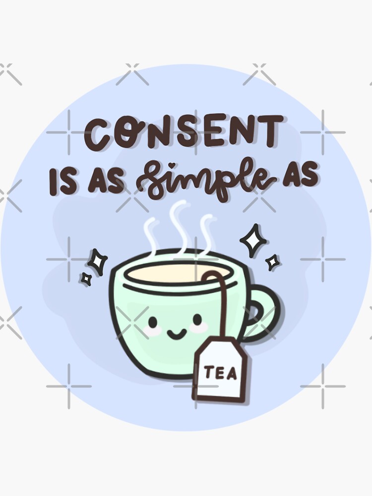 Consent X Tea Sticker By Goldenmind Redbubble