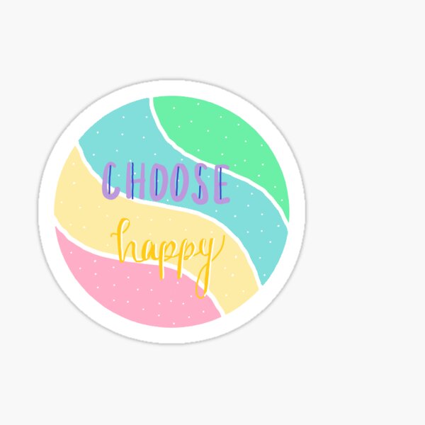 "Choose Happy" Sticker by designsbyrk- | Redbubble