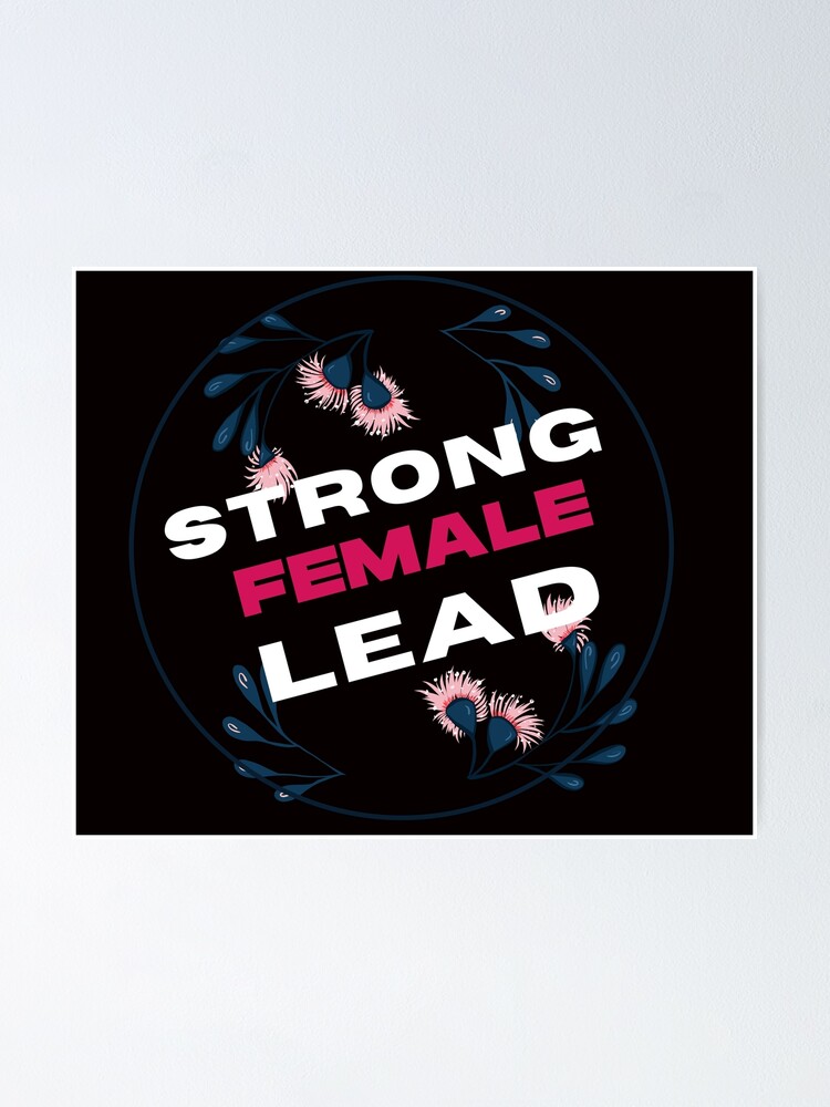 "strong female lead" Poster for Sale by morrismorgan | Redbubble