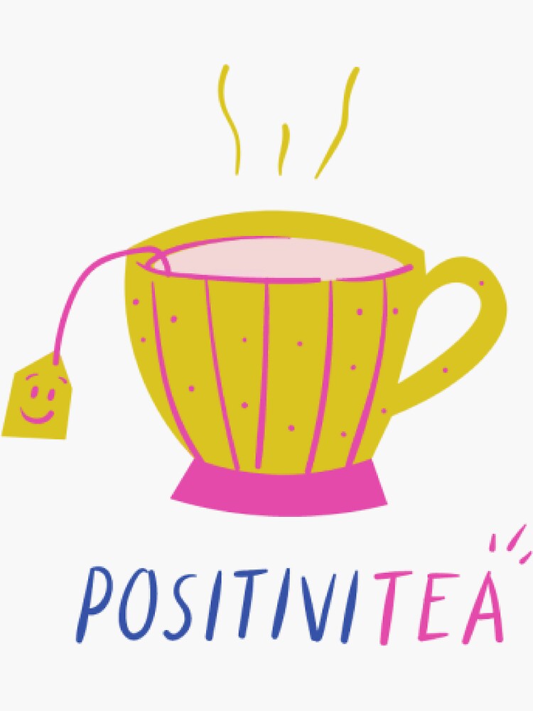 "positivitea" Sticker for Sale by emberhorizons | Redbubble