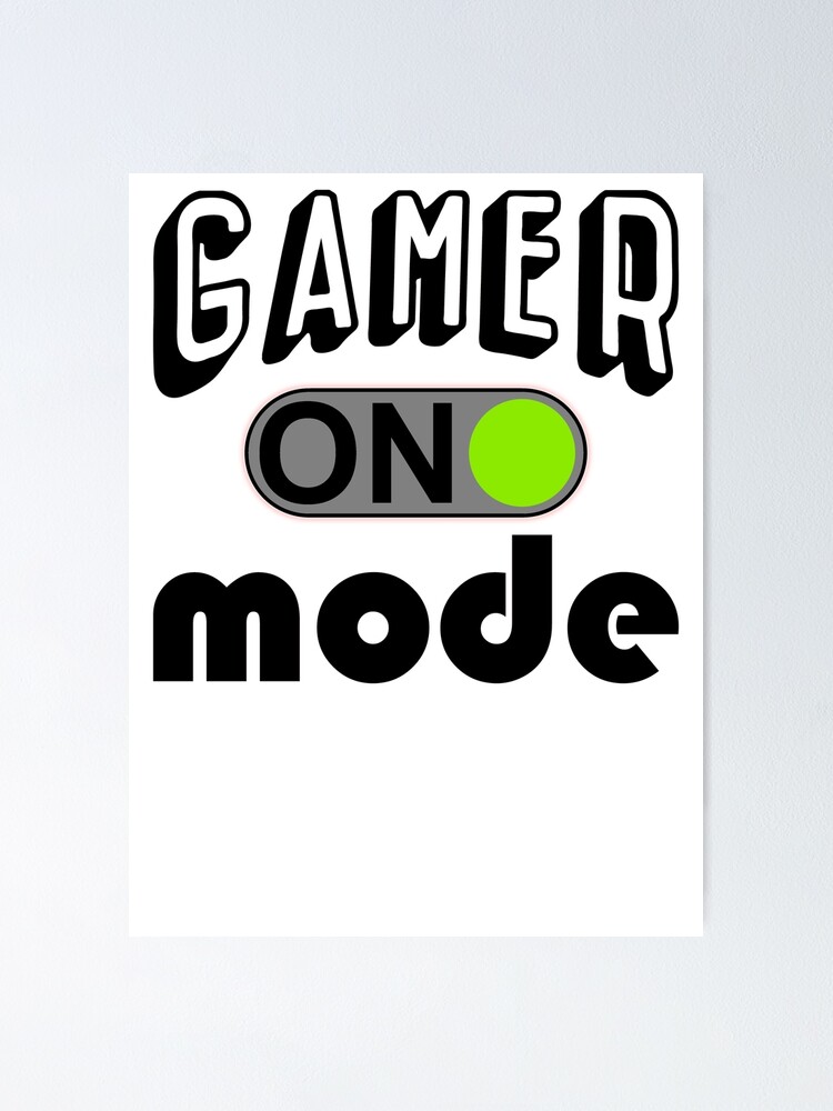 "gamer mode vide games fun quote" Poster by pirminio | Redbubble