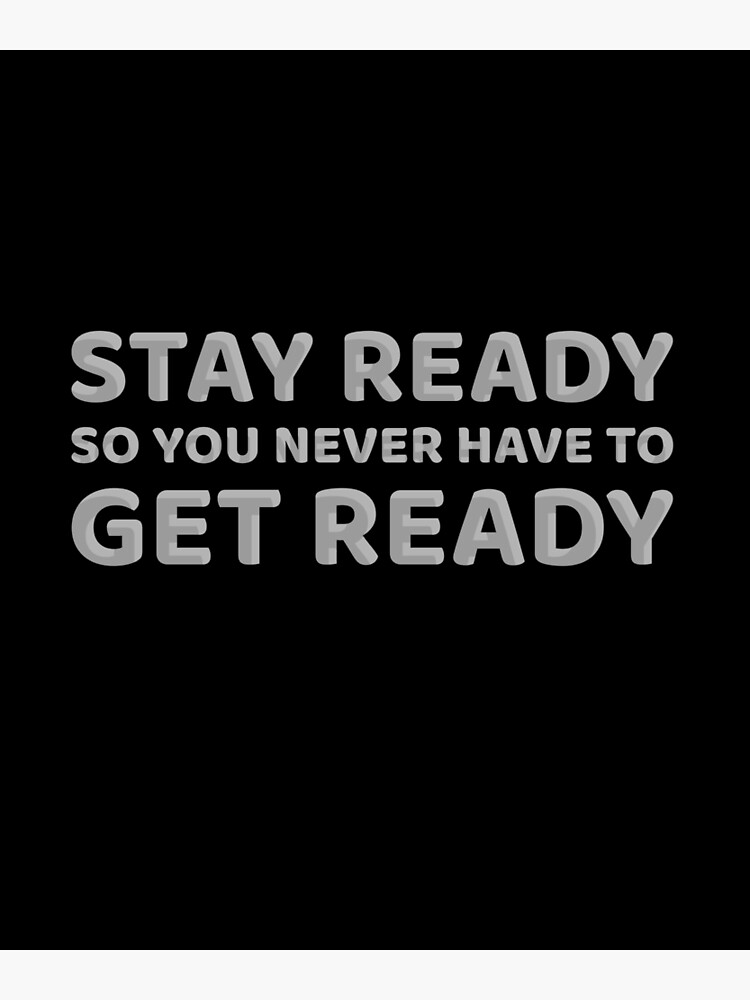 Stay Ready Quotes