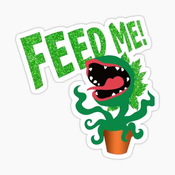 "Feed Me!" Sticker for Sale by echoromeo | Redbubble