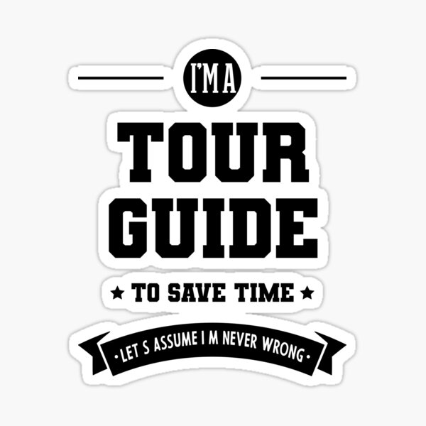"I am Tour Guide - Tour Guide Job Gift Funny" Sticker by DiogoCalheiros ...