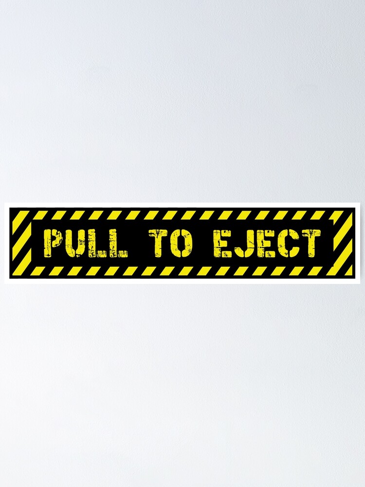 "Pull To Eject - Aviation Warning Label Design" Poster for Sale by ...