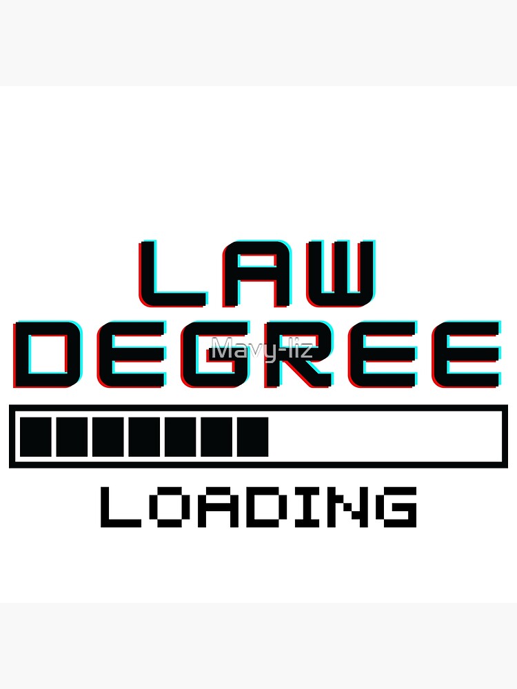 "Law Degree Loading" Poster for Sale by Mavy-liz | Redbubble