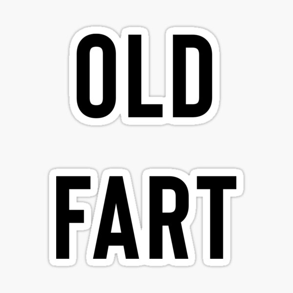 "Old Fart" Sticker for Sale by StoaMart | Redbubble